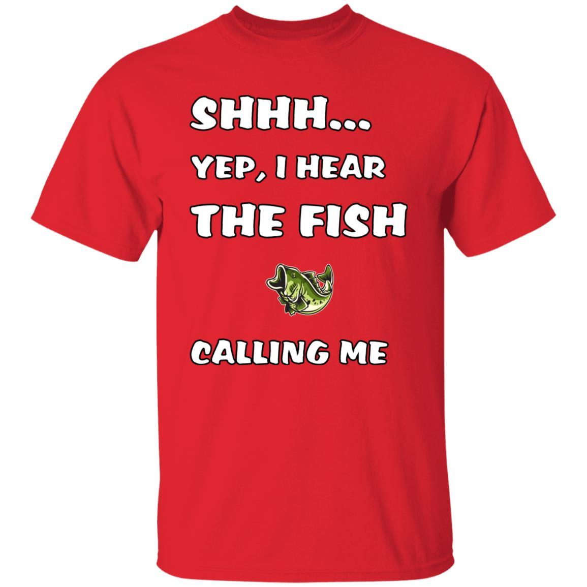 Shhh Yep I Hear The Fish Calling Me T-Shirt wf – Fishing Chalet
